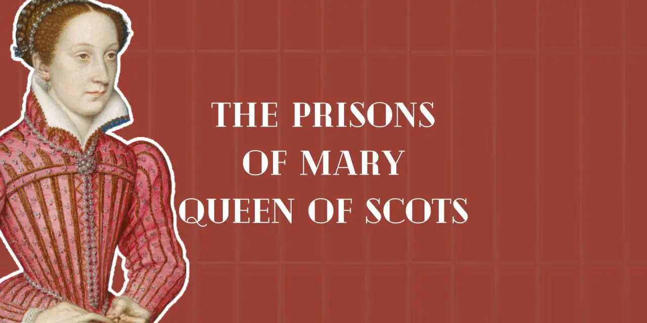 The prisons of Mary Queen of Scots - History with Henry