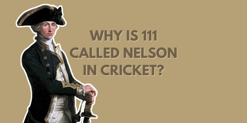 Why is 111 called Nelson in cricket? And why it's wrong! - History with ...