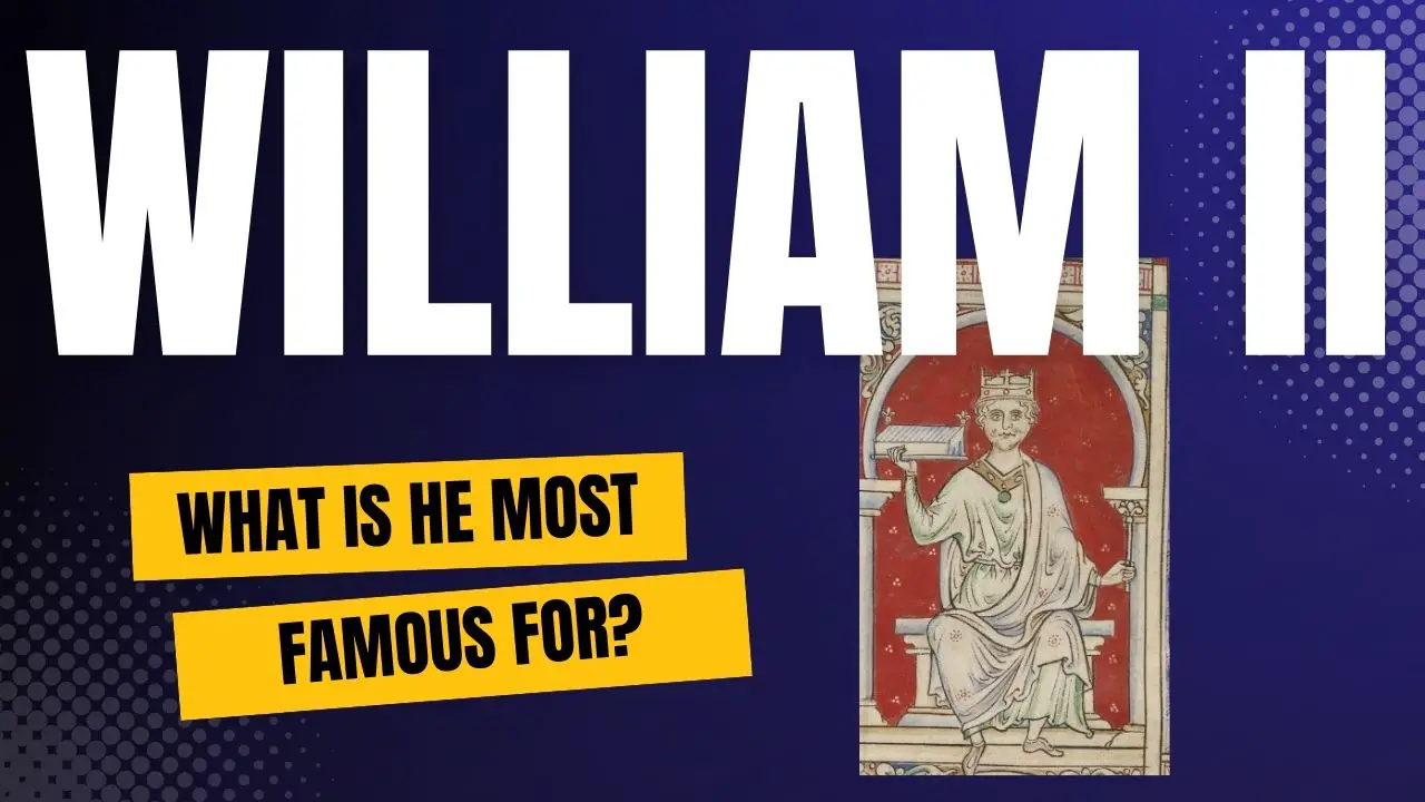 What is William II famous for? - History with Henry